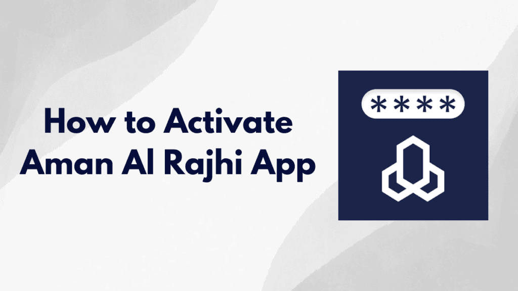 How to Activate Aman Al-Rajhi App in Your Smartphone