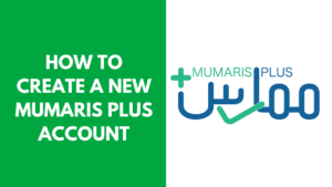 How To Register On Mumaris Plus In 2022 - KSA Expats