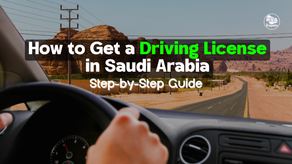 How to Get a Driving License in Saudi Arabia | KSA Expats