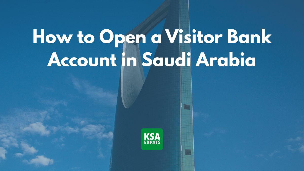 How to Open a Visitor Bank Account in Saudi Arabia